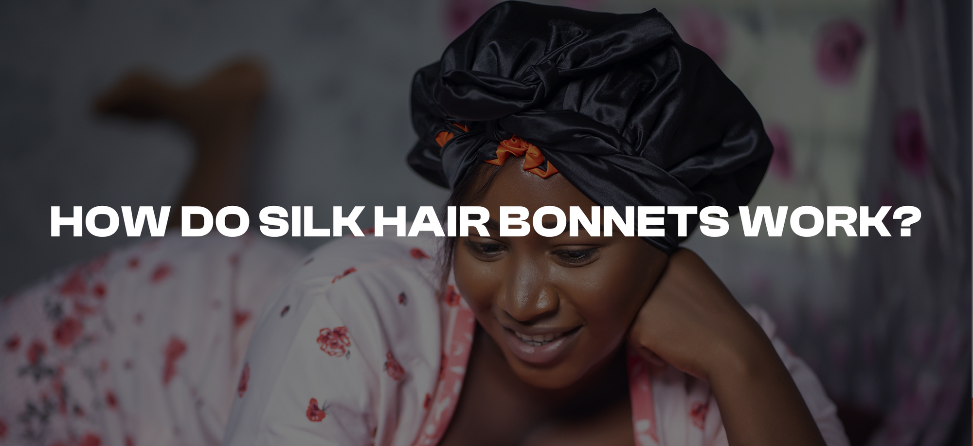 How Do Silk Hair Bonnets Work? – OZ Durag